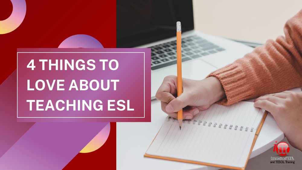 4 Things To Love About Teaching ESL