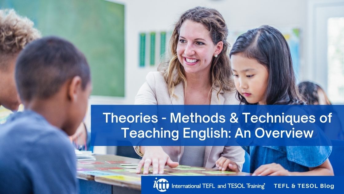 Theories - Methods & Techniques of Teaching English: An Overview | ITTT ...