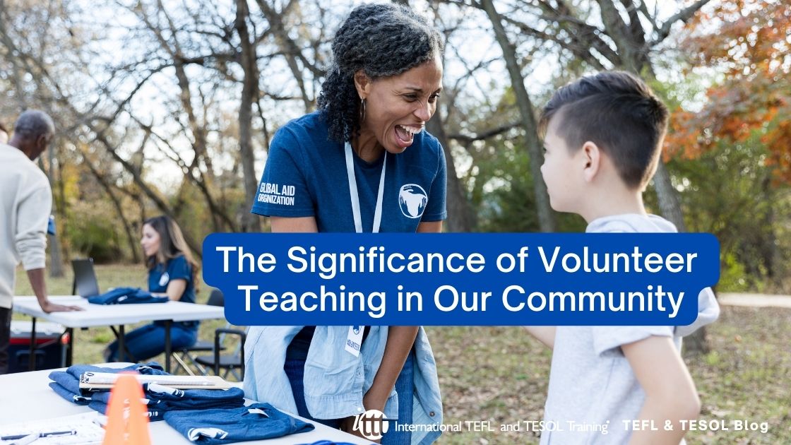 The Significance of Volunteer Teaching in Our Community | ITTT | TEFL Blog