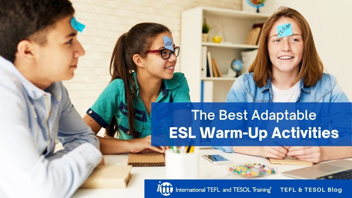 The Best Adaptable ESL Warm-Up Activities | ITTT | TEFL Blog