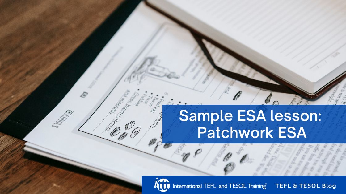 Sample ESA lesson: Patchwork ESA | ITTT | TEFL Blog