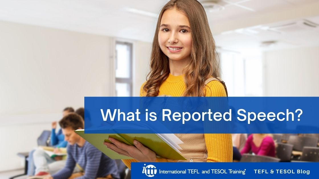 What is Reported Speech? | ITTT | TEFL Blog