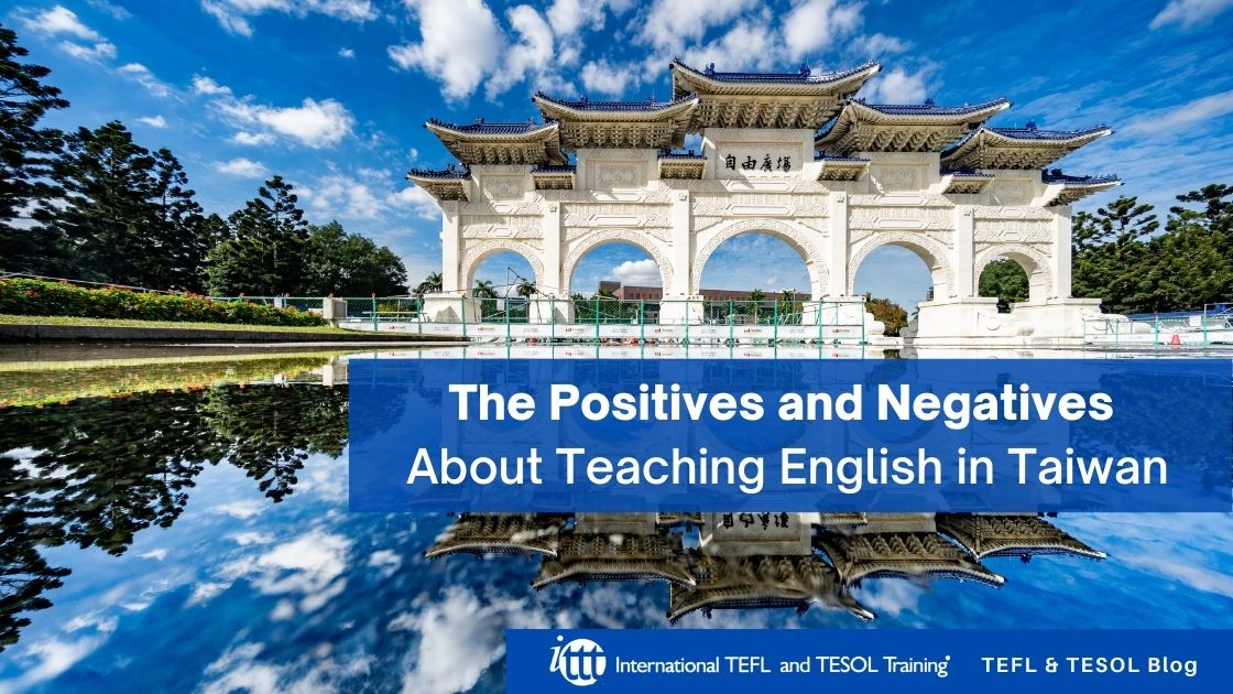 The Positives and Negatives About Teaching English in Taiwan | ITTT ...